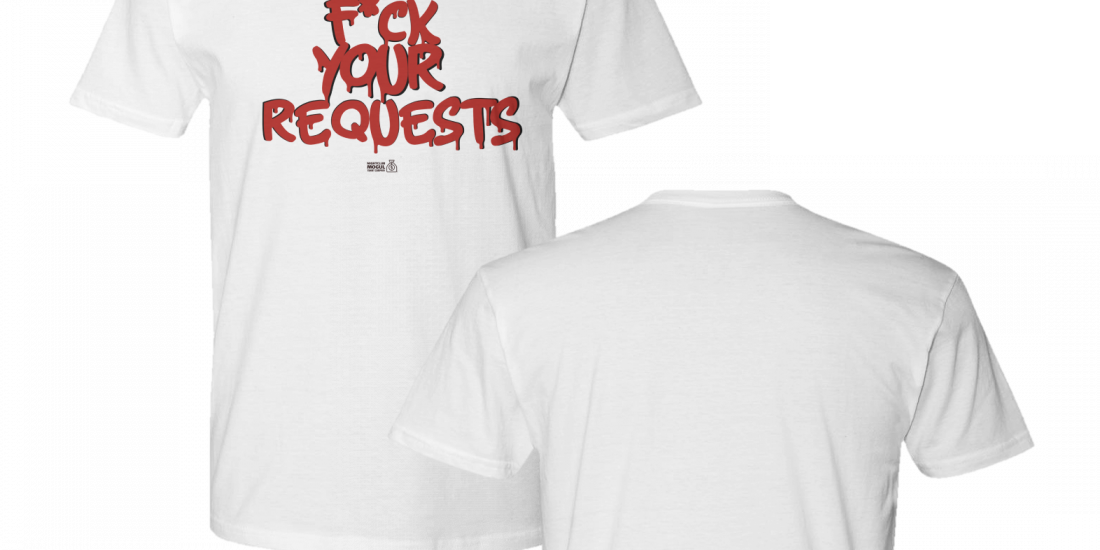 F*CK YOUR REQUESTS RED | MerchYeah