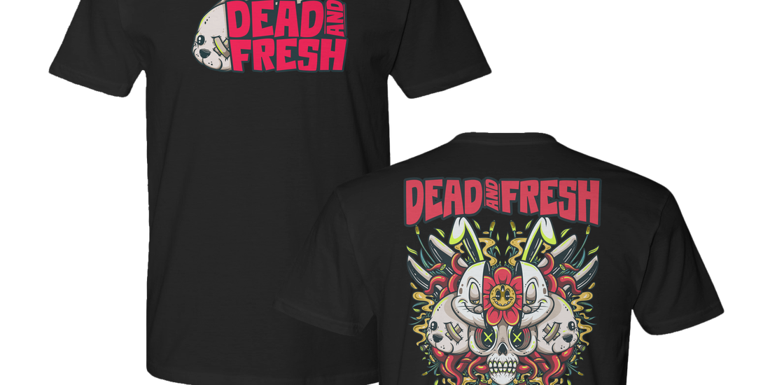 DEAD AND FRESH | MerchYeah