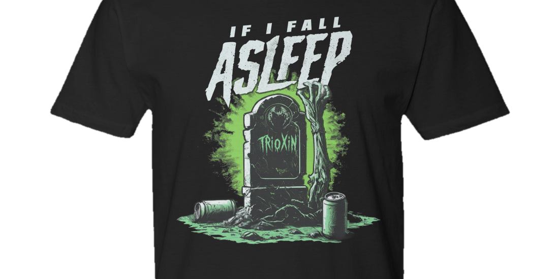 IF I FALL ASLEEP 'Trioxin' Tee | MerchYeah