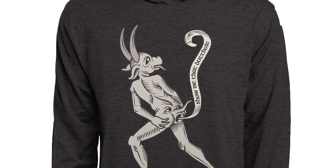 Show Me That Butthole - Long Sleeve, hooded t-shirt | MerchYeah