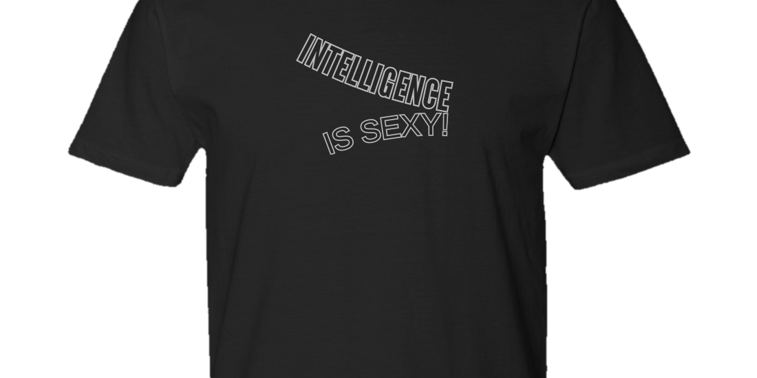 INTELLIGENCE IS SEXY | MerchYeah