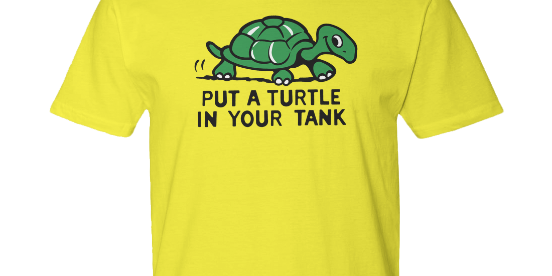 Put a turtle in your tank | MerchYeah