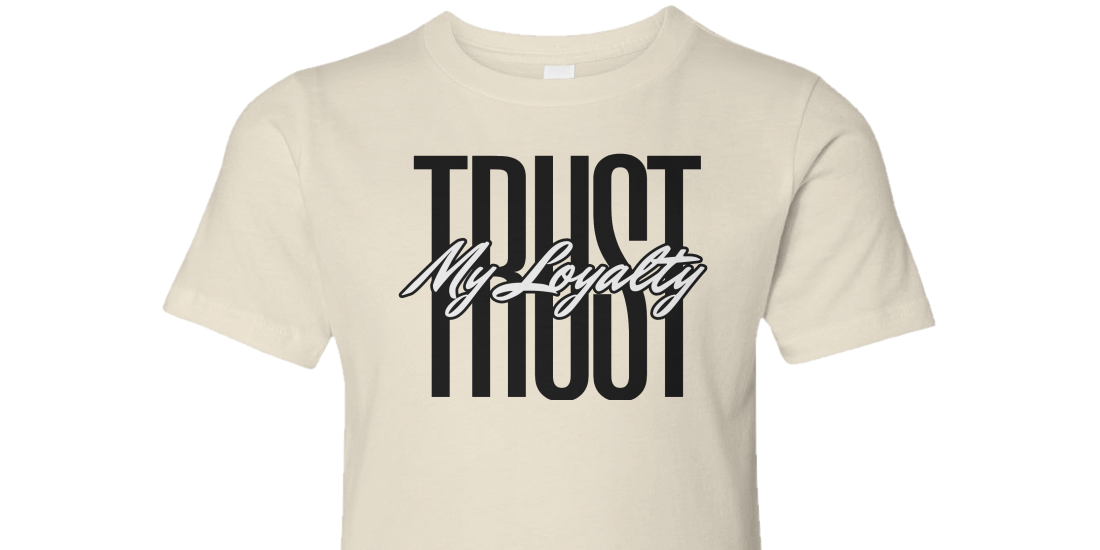 Trust My Loyalty Kids Tee | MerchYeah